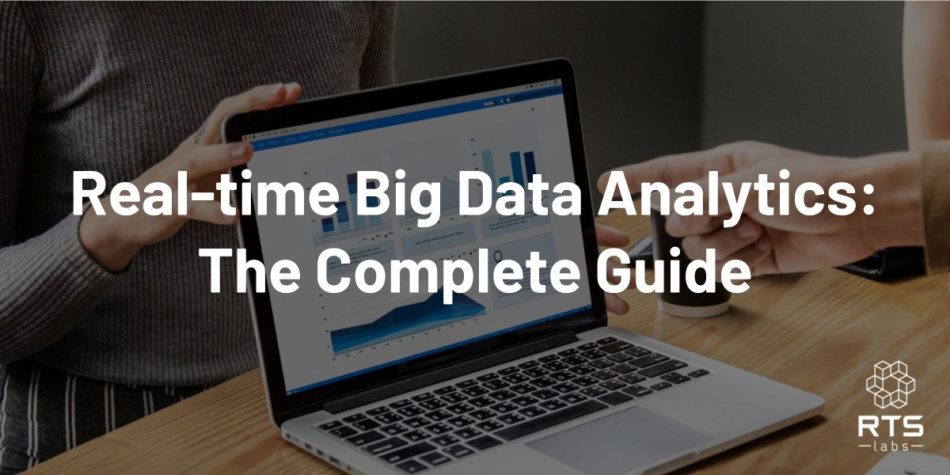 Real-time Big Data Analytics: The Complete Guide
